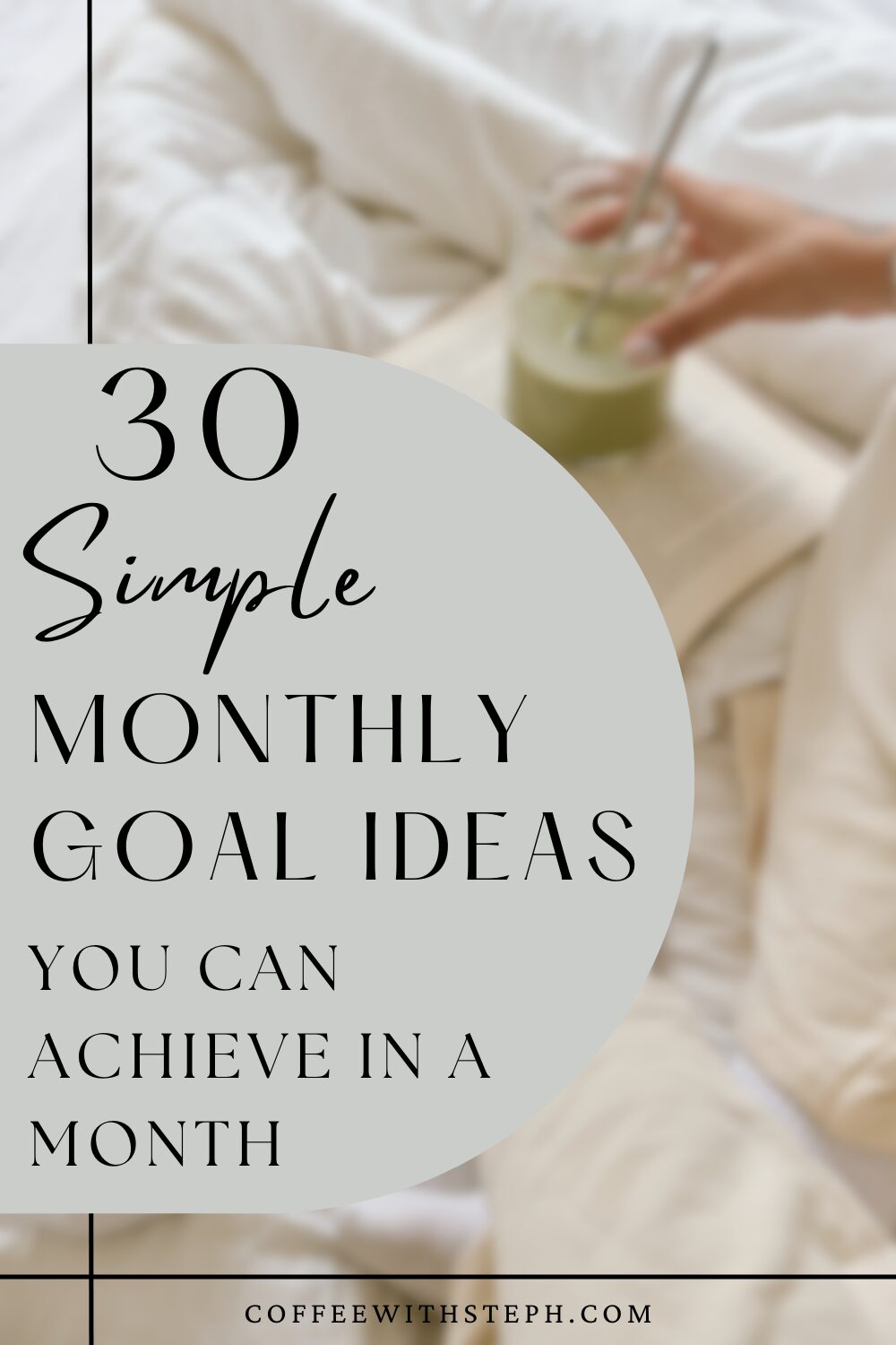 30 Achievable Monthly Goal Ideas To Enrich Your Life